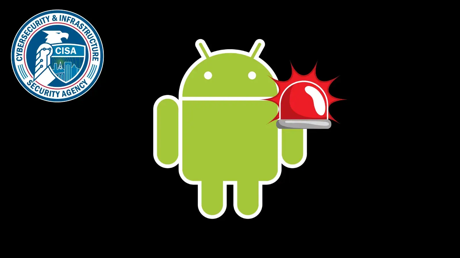 CISA Alerts Users to Actively Exploited Android Framework Security ...